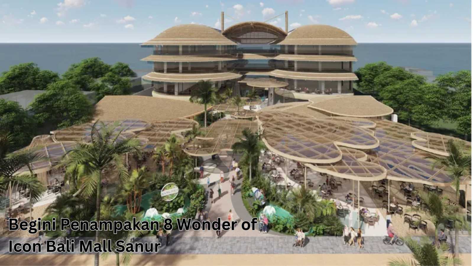 Begini Penampakan 8 Wonder of Icon Bali Mall Sanur